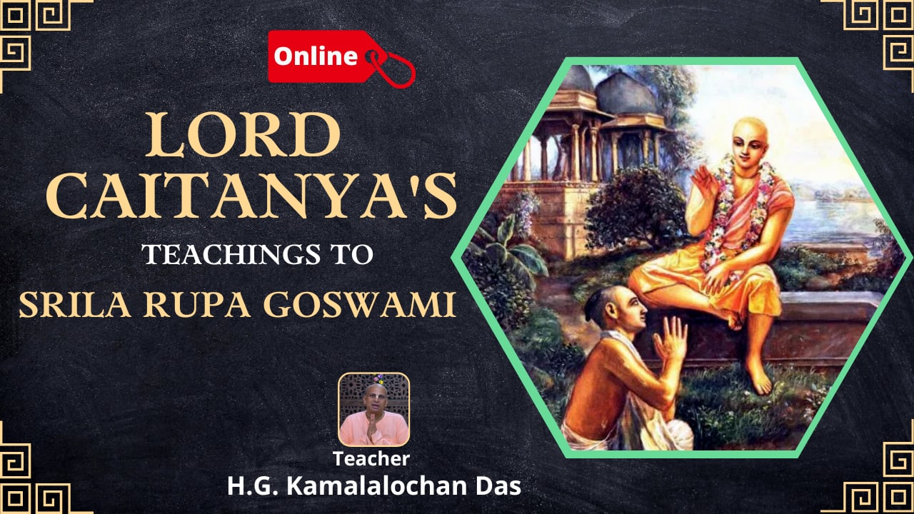 Course | Lord Caitanya's Teachings to Srila Rupa Goswami
